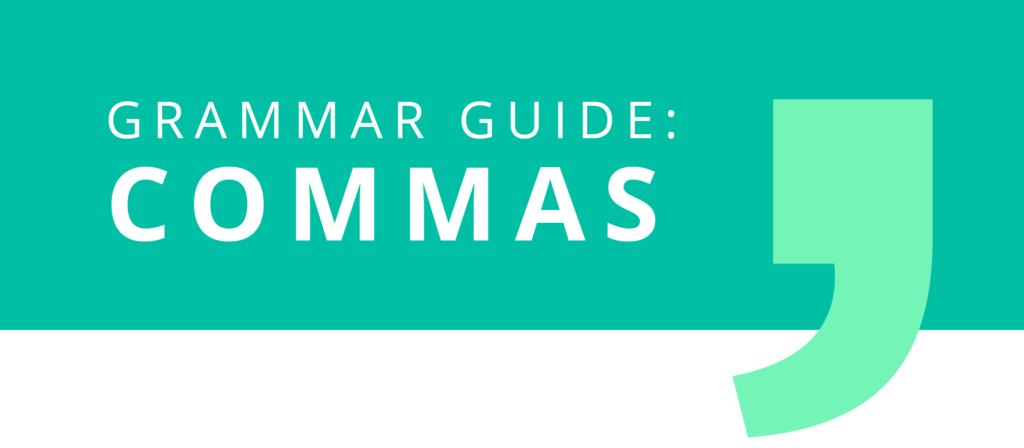 Grammar Guide: Commas - Writers Block | Writers Work Grammar Guide: Commas - Writers Block | Writers Work
