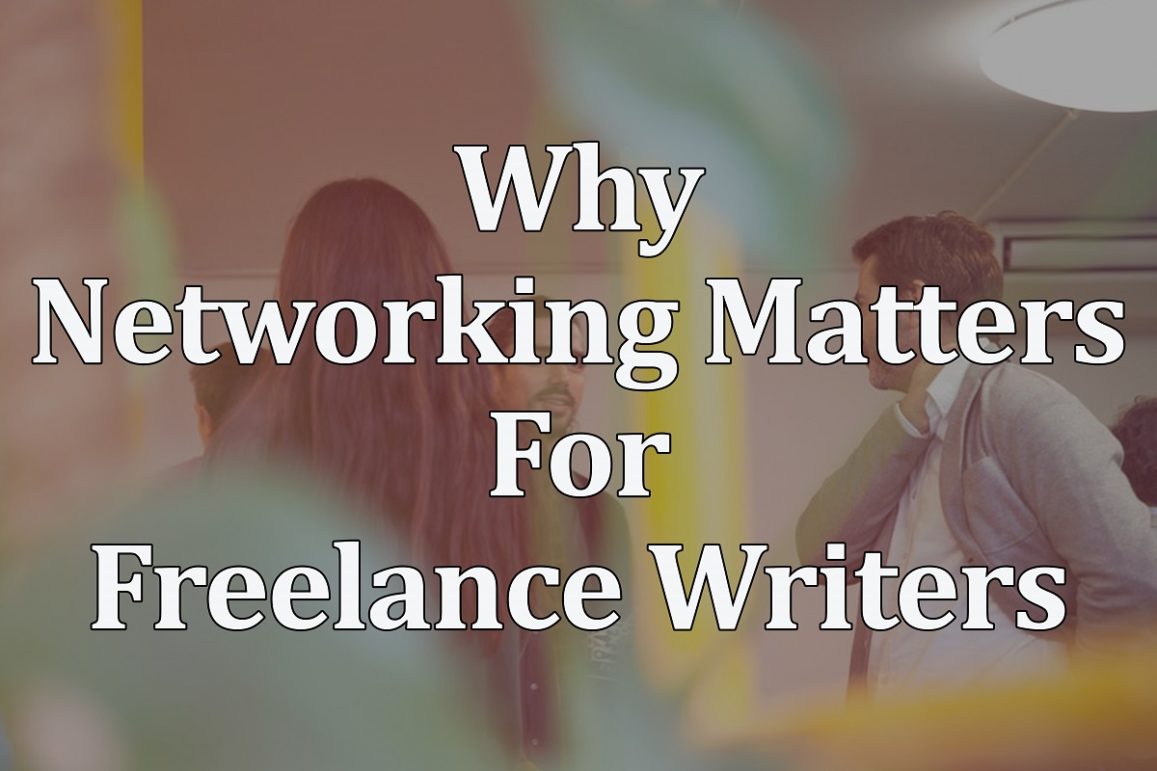 Why Networking Matters for Freelance Writers - Writers Work Blog